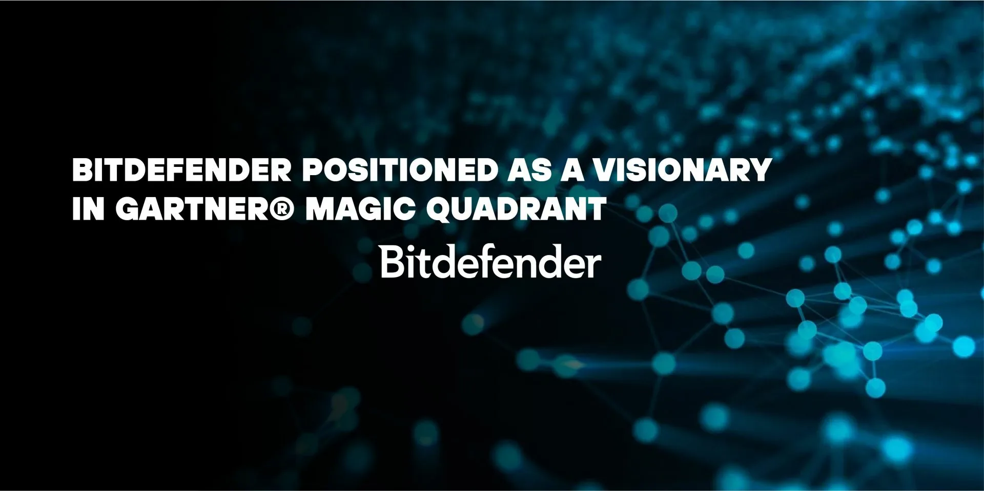 Bitdefender positioned as a visionary in Gartner Magic Quadrant - Ingecom Ignition